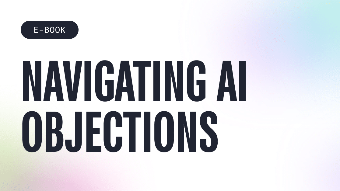 Download the Navigating AI Objections Guide